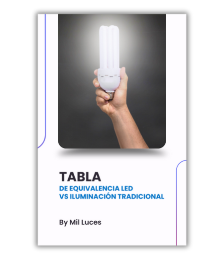 Tabla EQUIVALENCIA LED VS TRADICIONAL